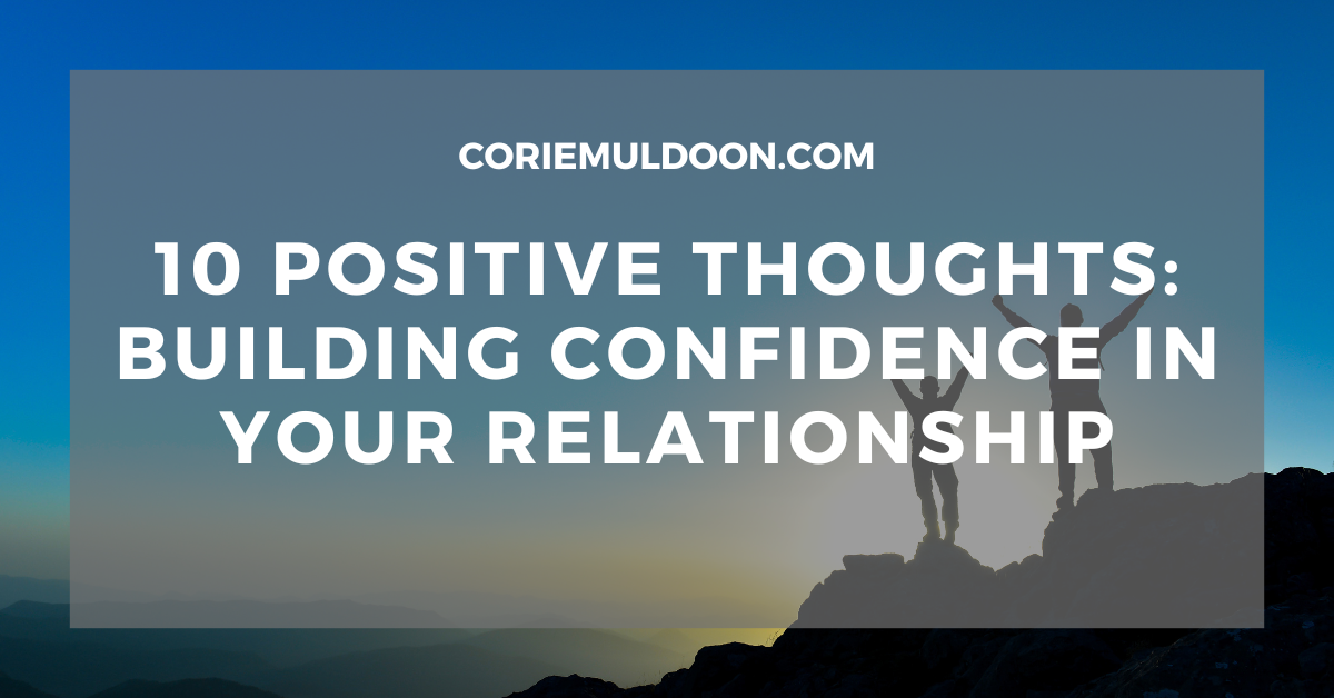 10 Positive Thoughts for Building Confidence in Your Relationship ...