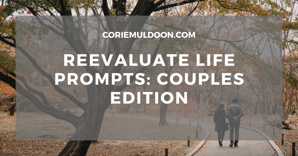 Reevaluate Life Prompts for Personal Growth: Couples Edition – Core by ...